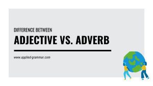 Adjective vs. Adverb | Difference between Adjective and Adverb