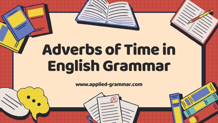Adverbs of Time in English Grammar: A Comprehensive Guide