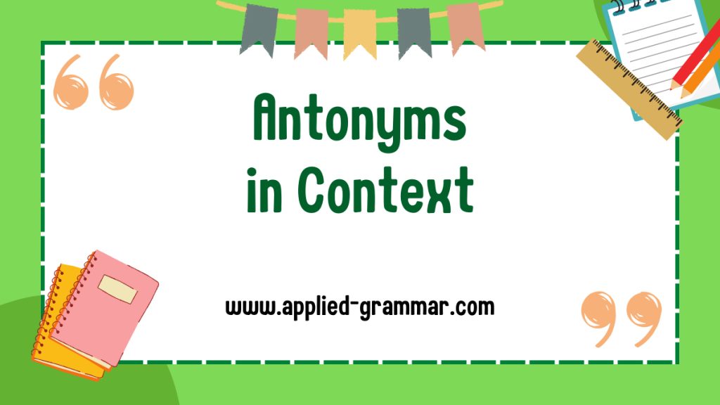 Antonyms in Context: How Opposites Convey Meaning