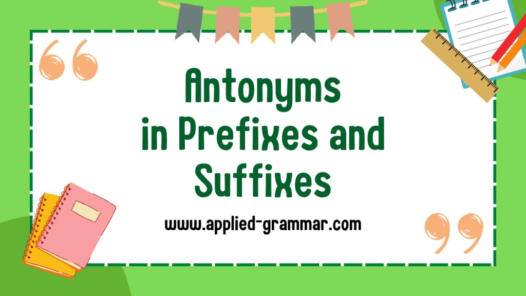 Antonyms in Prefixes and Suffixes: Analyzing Word Structure for Opposites