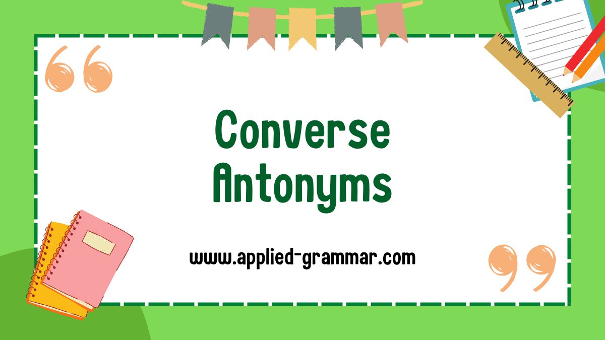 Opposite Meanings Converse Antonyms Revealed