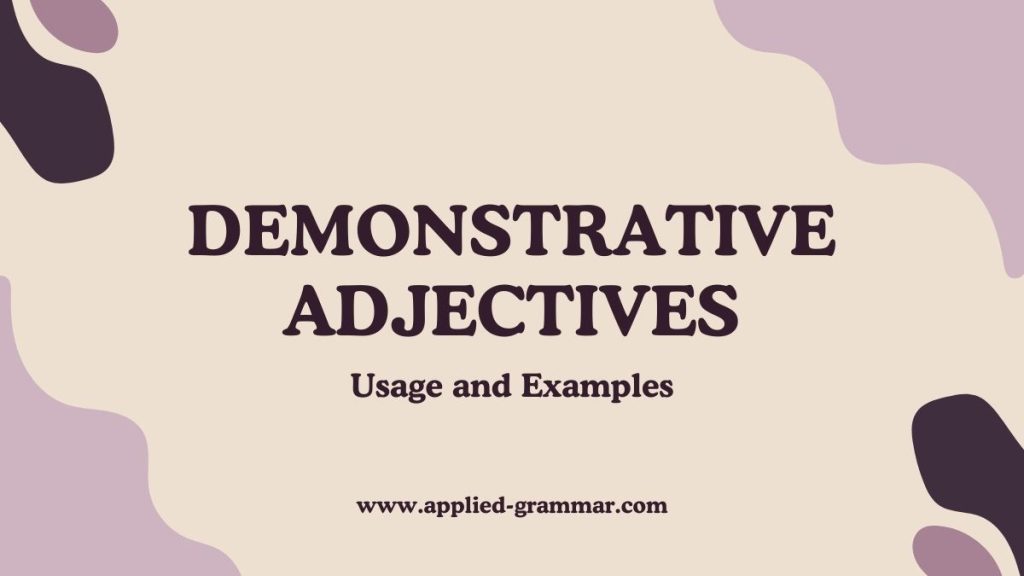 Demonstrative Adjectives in English: Usage and Examples