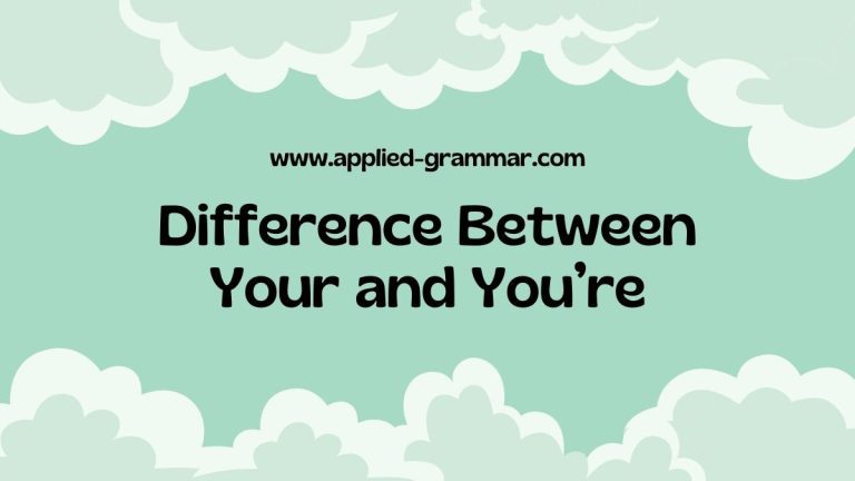 What is the Difference between Your and You’re?
