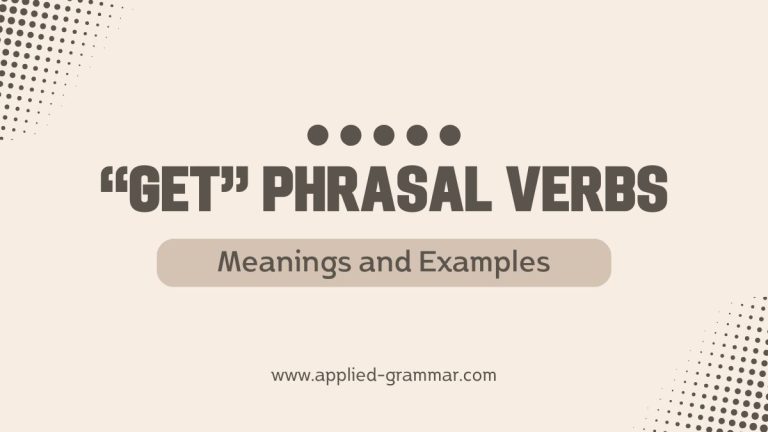 "Get" Phrasal Verbs with Meanings and Examples