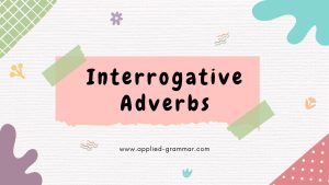 Exploring Interrogative Adverbs in English Grammar: A Comprehensive Guide
