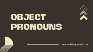 Object Pronouns: Definition, Types, and Examples