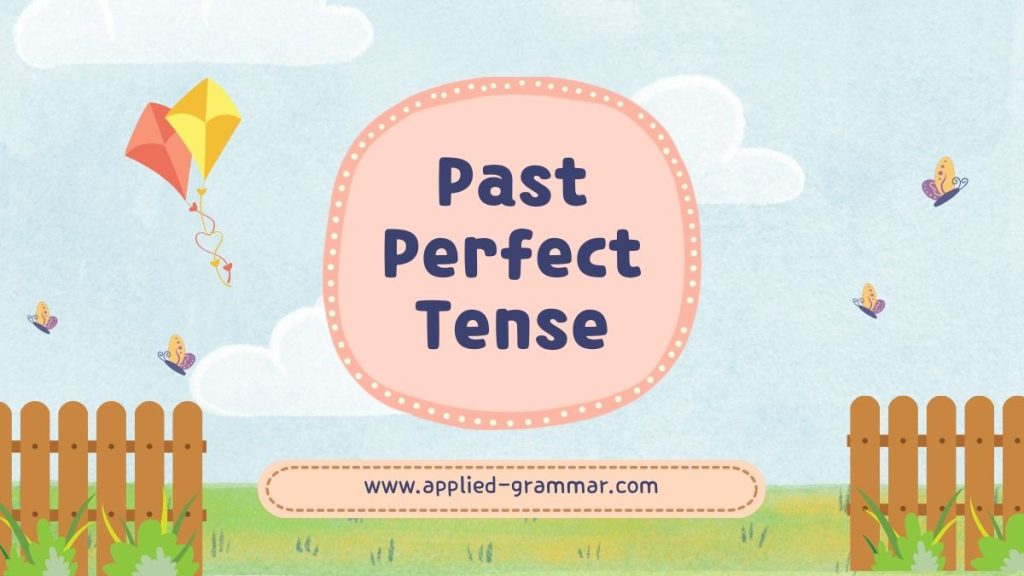 Mastering the Past Perfect Tense: Definition, Usage, and Examples