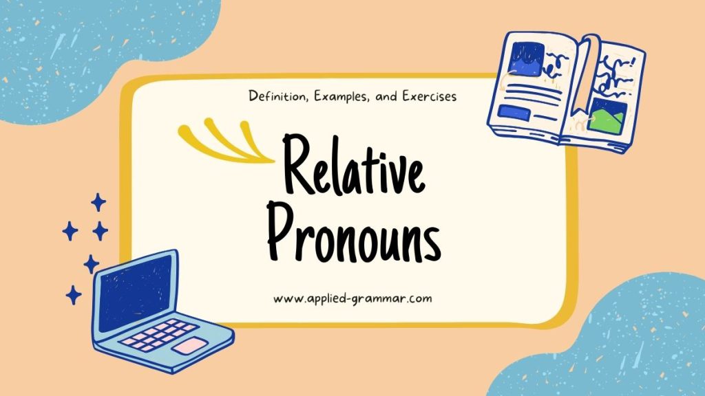 Relative Pronouns: Definition, Examples, and Exercises