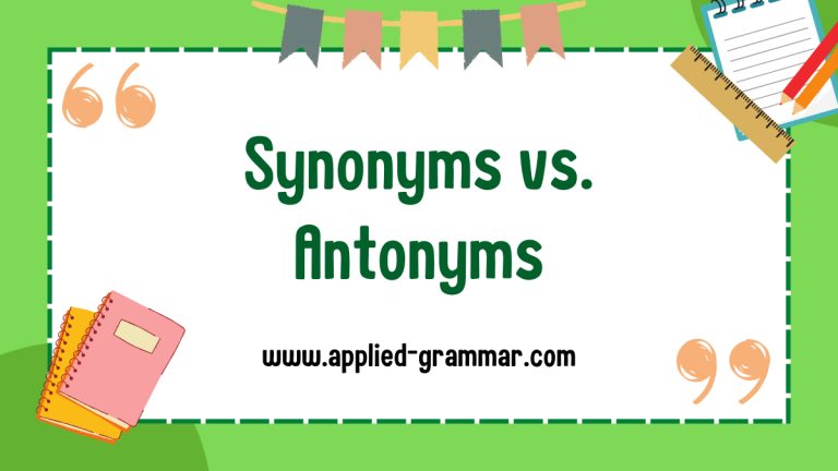 Synonyms vs. Antonyms: Exploring the Difference